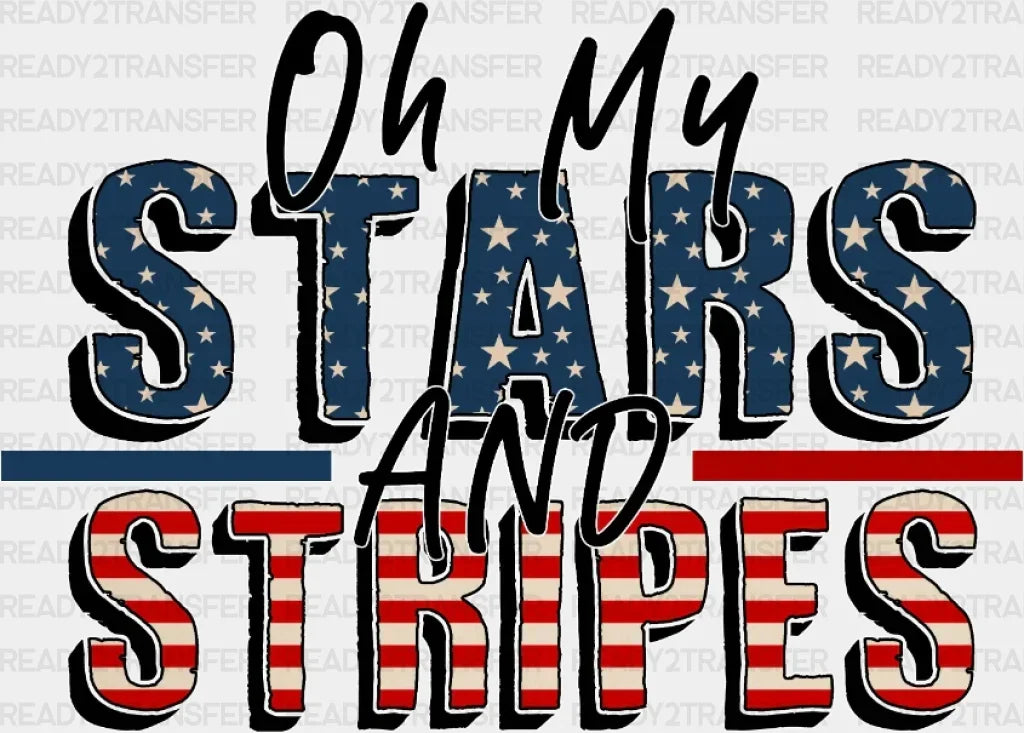 Oh My Stars and Stripes 4th Of July DTF Heat Transfer, Independence Day ...