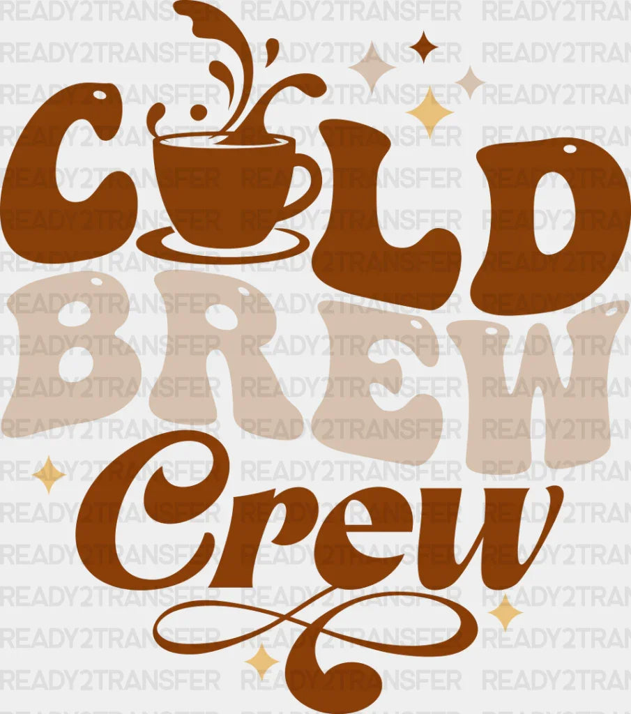 Cold Brew Crew Coffee Design - Coffee Iron On DTF Transfer – Ready2Transfer