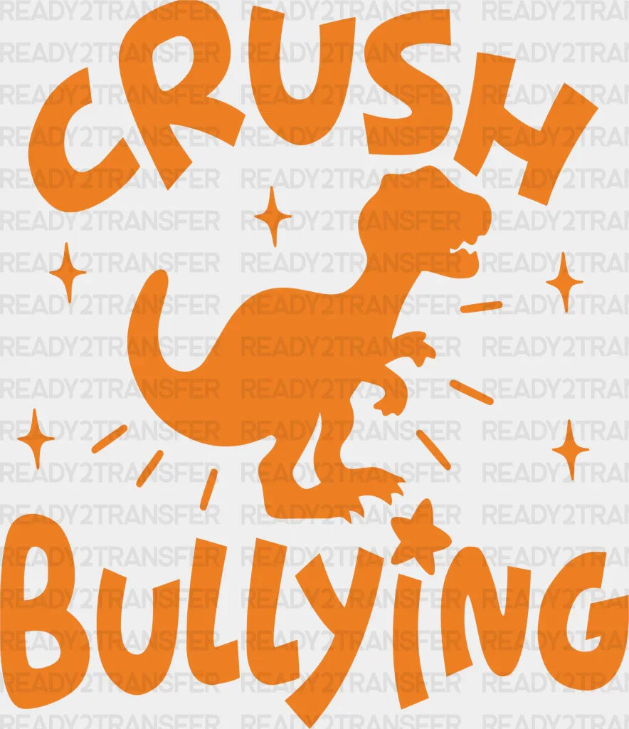 Crush Bullying Dinosaur Design - Anti Bullying Iron On DTF Transfer ...