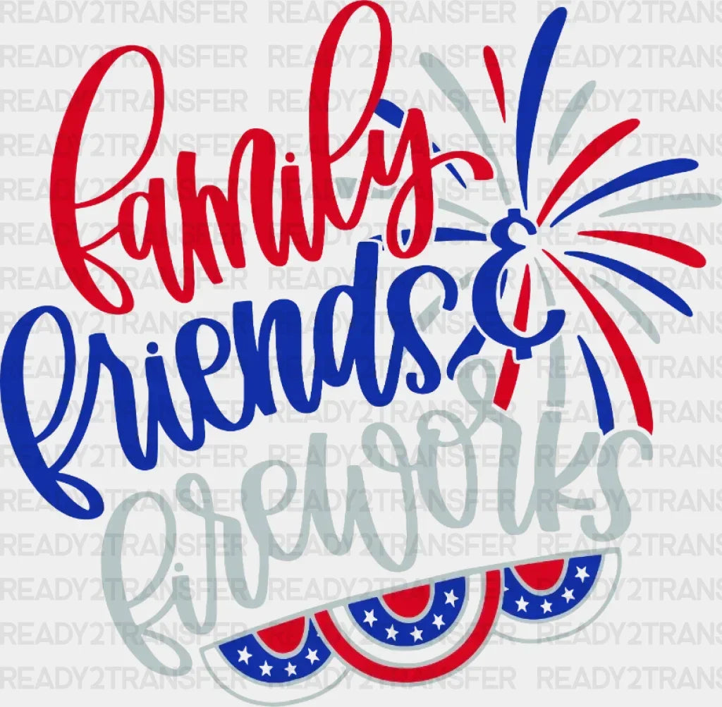 Family Friends Fireworks 4th Of July DTF Heat Transfer, Independence ...