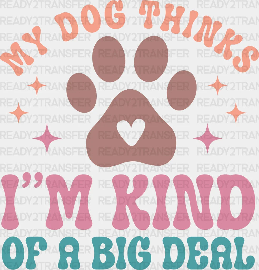 I'm Kind Of A Big Deal - Dogs Iron On DTF Transfer – Ready2Transfer