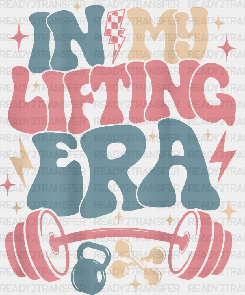 In My Lifting Era Design - Gym DTF Heat Transfer – Ready2Transfer
