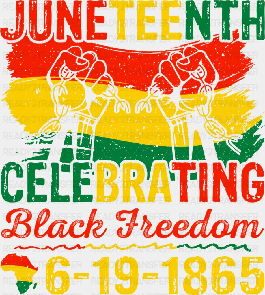 Juneteenth Celebrating Black Freedom - Juneteenth DTF Transfer ...