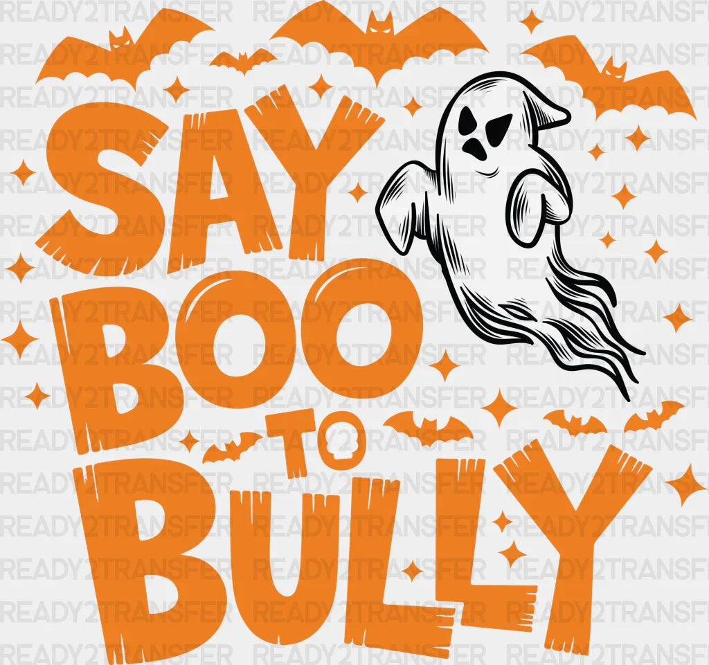 Say Boo To Bully - Anti Bullying Iron On DTF Transfer – Ready2Transfer