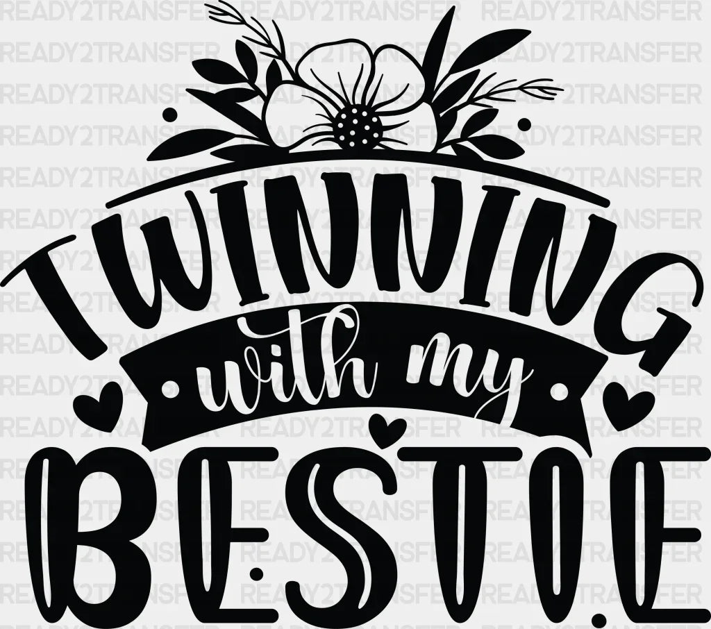 Twinning With My Bestie - Best Friends DTF Transfer – Ready2Transfer